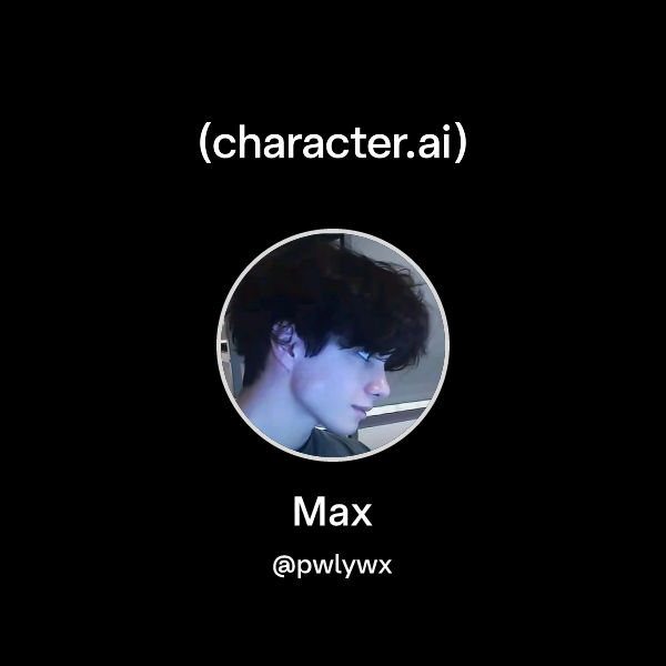 Chat with Max | character.ai | Personalized AI for every moment of your day
