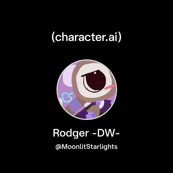 Chat with Rodger -DW- | character.ai | AI Chat, Reimagined–Your Words ...