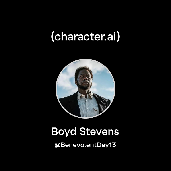 Chat with Boyd Stevens | character.ai | AI Chat, Reimagined–Your Words ...