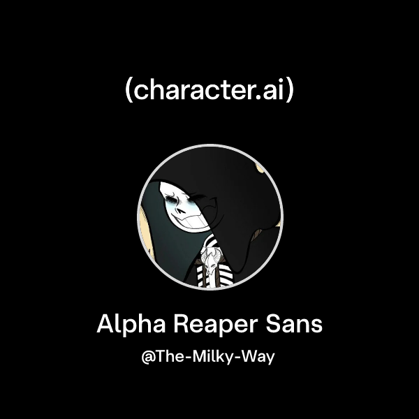 Chat with Alpha Reaper Sans | character.ai | AI Chat, Reimagined–Your ...