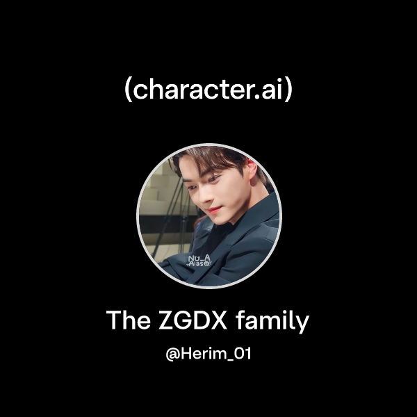 Chat with The ZGDX family | character.ai | Personalized AI for every moment of your day