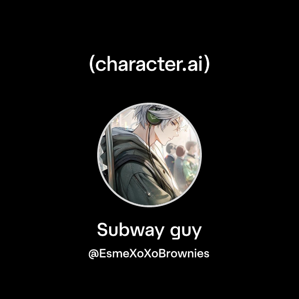 Chat with Subway guy | character.ai | AI Chat, Reimagined–Your Words ...