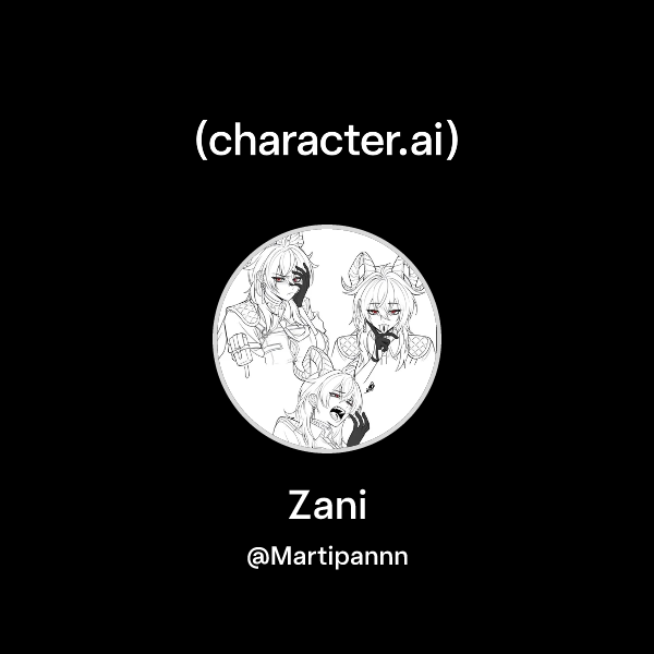 Chat with Zani | character.ai | AI Chat, Reimagined–Your Words. Your World.