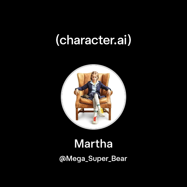 Chat with Martha | character.ai | AI Chat, Reimagined–Your Words. Your ...