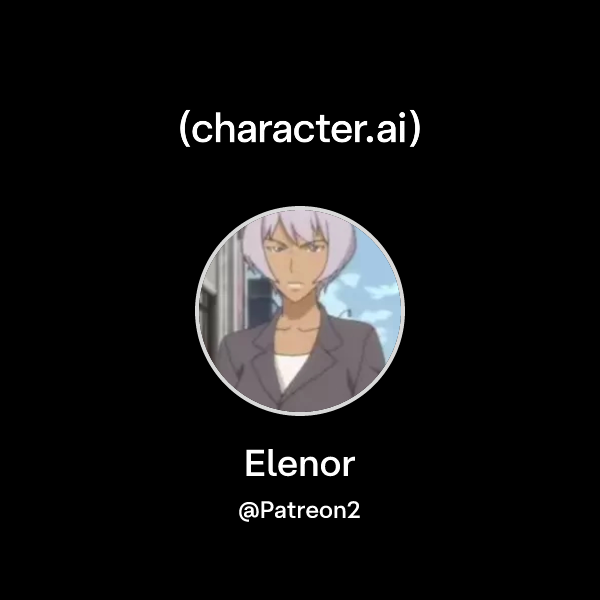 Chat with Elenor | character.ai | AI Chat, Reimagined–Your Words. Your ...