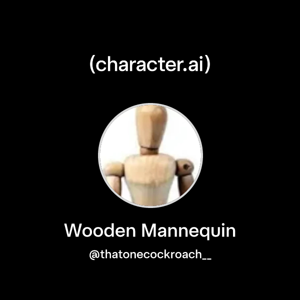 Chat with Wooden Mannequin | character.ai | Personalized AI for every ...