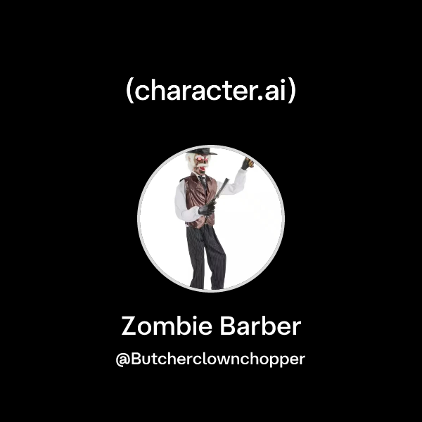 Chat with Zombie Barber | character.ai | AI Chat, Reimagined–Your Words ...