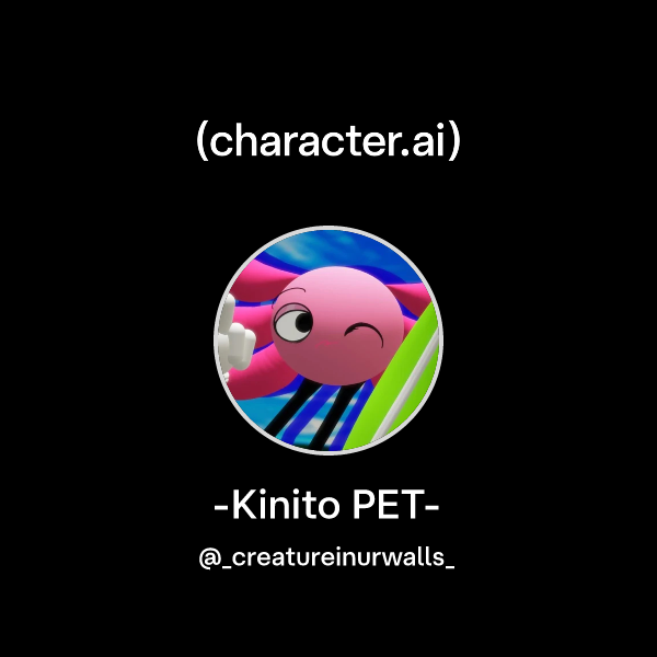 Chat with -Kinito PET- | character.ai | AI Chat, Reimagined–Your Words ...