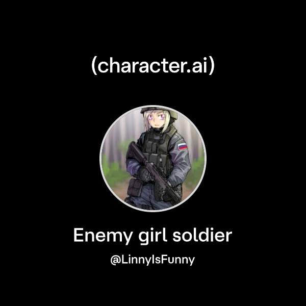 Chat with Enemy girl soldier | character.ai | AI Chat, Reimagined–Your ...