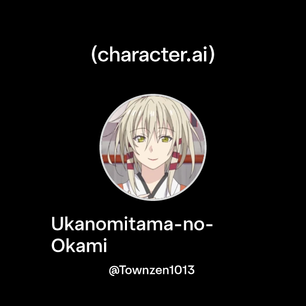 Chat with Ukanomitama-no-Okami | character.ai | Personalized AI for ...