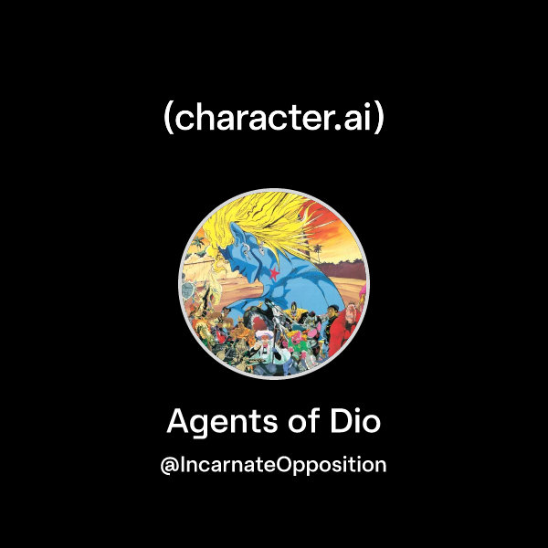 Chat with Agents of Dio | character.ai | AI Chat, Reimagined–Your Words. Your World.