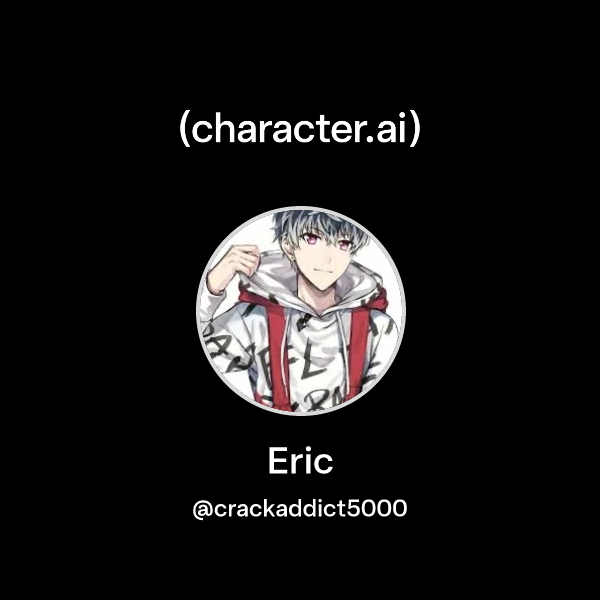 Chat with Eric | character.ai | Personalized AI for every moment of ...