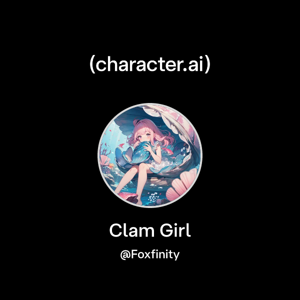 Chat with Clam Girl | character.ai | AI Chat, Reimagined–Your Words ...