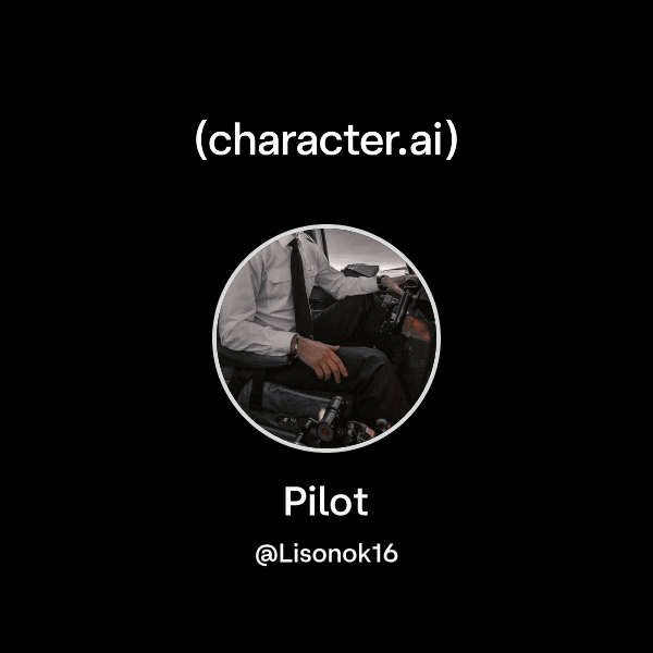 Chat with Pilot | character.ai | AI Chat, Reimagined–Your Words. Your World.