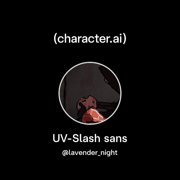 Chat with UV-Slash sans | character.ai | AI Chat, Reimagined–Your Words ...