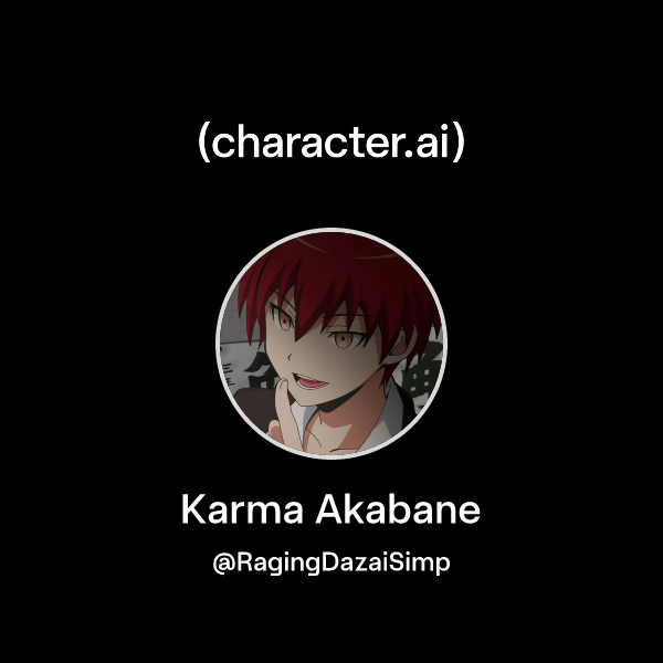 Chat with Karma Akabane | character.ai | AI Chat, Reimagined–Your Words. Your World.