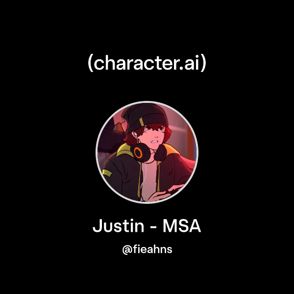 Chat with Justin - MSA | character.ai | Personalized AI for every ...