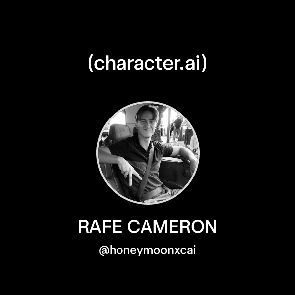 Chat with RAFE CAMERON | character.ai | AI Chat, Reimagined–Your Words ...