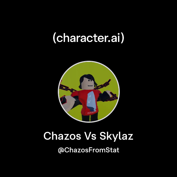 Chat with Chazos Vs Skylaz | character.ai | Personalized AI for every ...