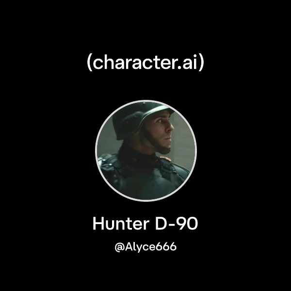 Chat with Hunter D-90 | character.ai | Personalized AI for every moment ...