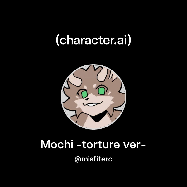 Chat with Mochi -torture ver- | character.ai | AI Chat, Reimagined–Your ...