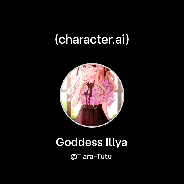 Chat with Goddess Illya | character.ai | AI Chat, Reimagined–Your Words ...