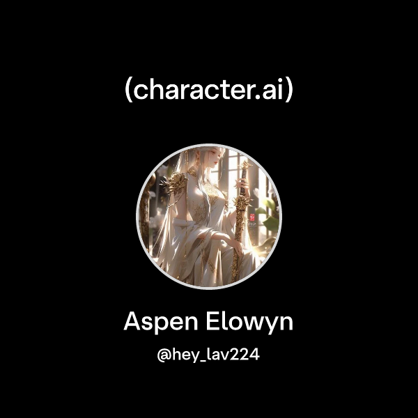 Chat with Aspen Elowyn | character.ai | AI Chat, Reimagined–Your Words ...