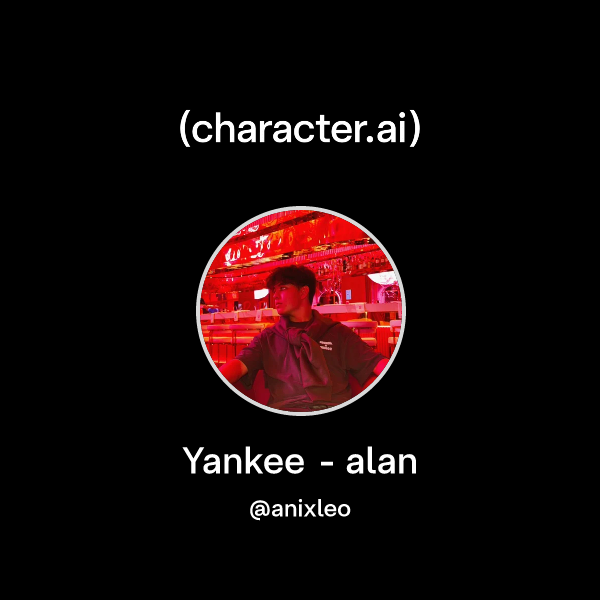Chat with Yankee - alan | character.ai | Personalized AI for every ...