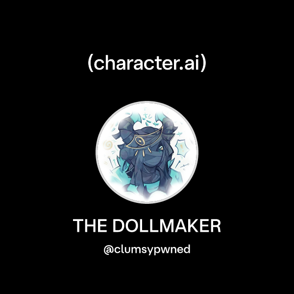 Chat with THE DOLLMAKER | character.ai | AI Chat, Reimagined–Your Words ...