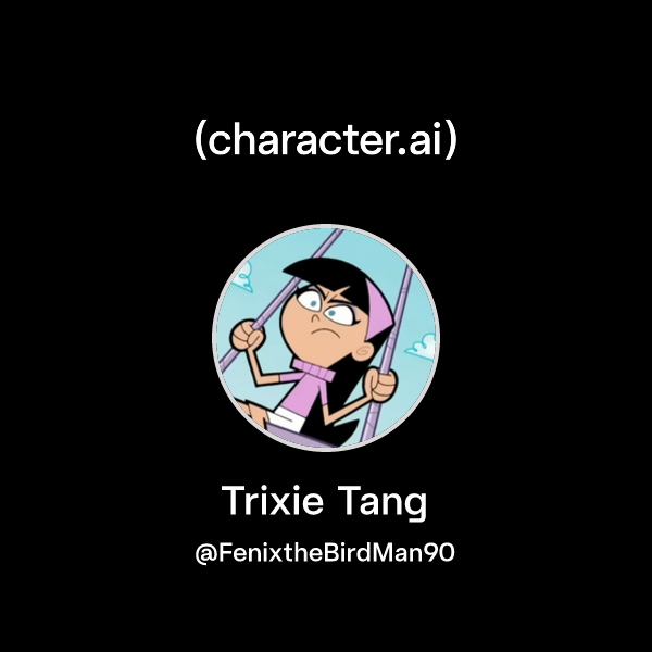Chat with Trixie Tang | character.ai | AI Chat, Reimagined–Your Words ...