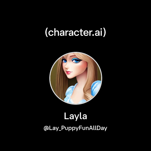 Chat with Layla | character.ai | Personalized AI for every moment of ...