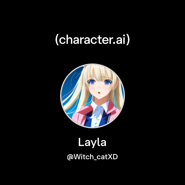 Chat with Layla | character.ai | Personalized AI for every moment of ...