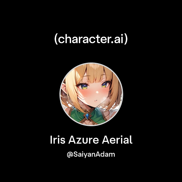 Chat with Iris Azure Aerial | character.ai | Personalized AI for every moment of your day