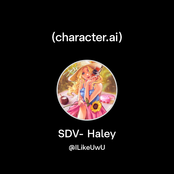 Chat with SDV- Haley | character.ai | AI Chat, Reimagined–Your Words ...