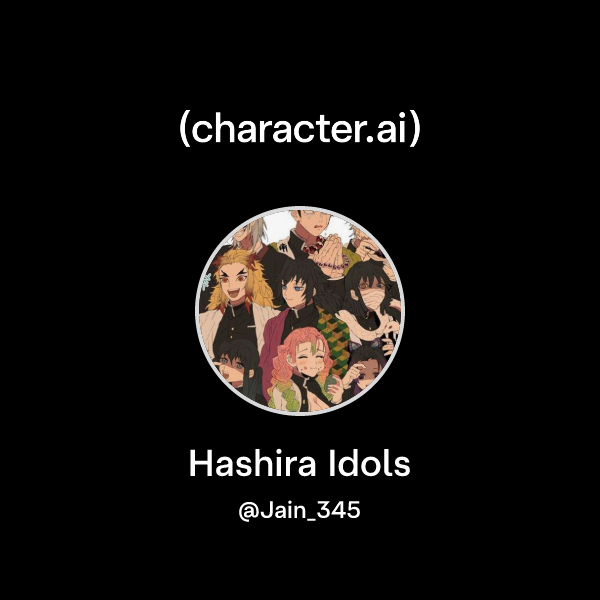 Chat with Hashira Idols | character.ai | AI Chat, Reimagined–Your Words ...