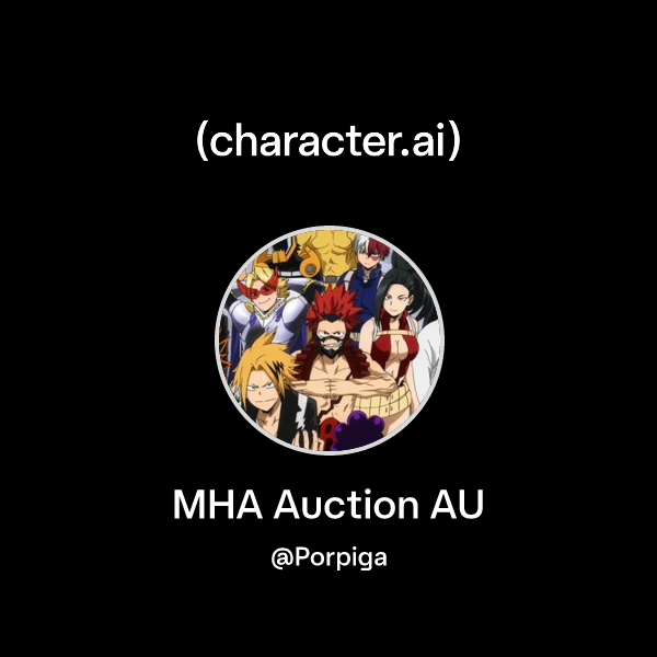 Chat with MHA Auction AU | character.ai | AI Chat, Reimagined–Your ...