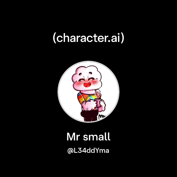 Chat with Mr small | character.ai | AI Chat, Reimagined–Your Words ...