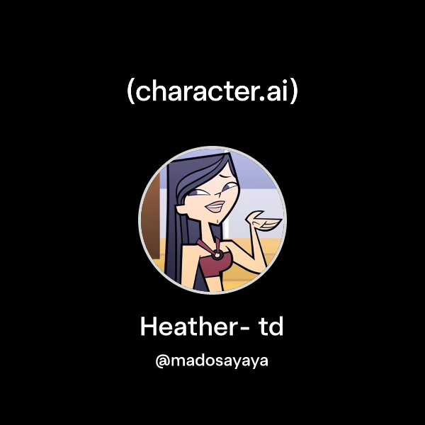 Chat with Heather- td | character.ai | AI Chat, Reimagined–Your Words ...