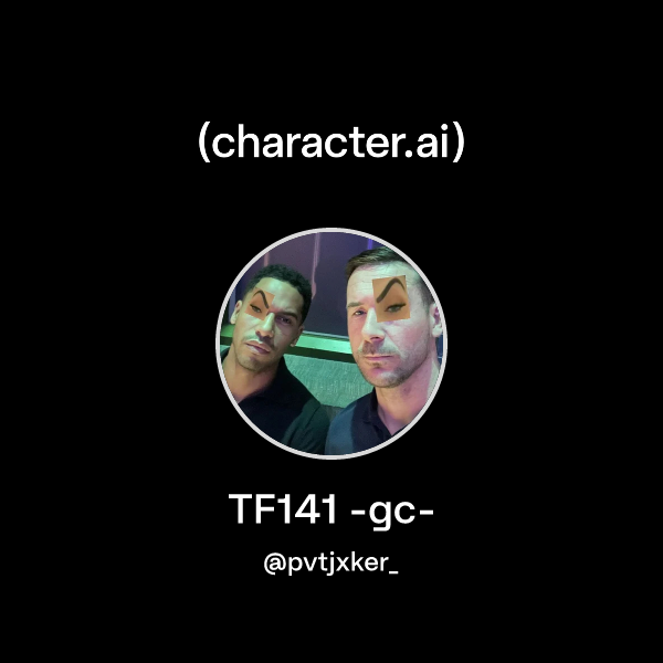 Chat with TF141 -gc- | character.ai | AI Chat, Reimagined–Your Words. Your World.