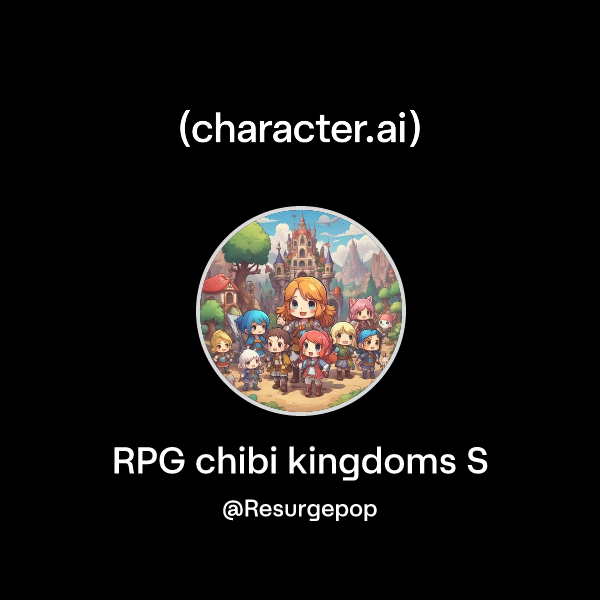 Chat with RPG chibi kingdoms S | character.ai | Personalized AI for ...