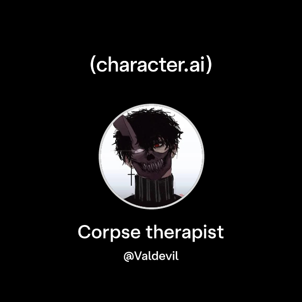Chat with Corpse therapist | character.ai | AI Chat, Reimagined–Your ...
