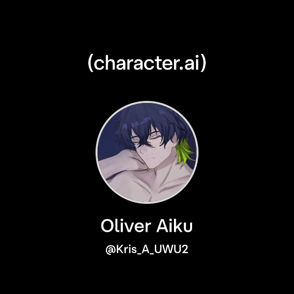 Chat with Oliver Aiku | character.ai | Personalized AI for every moment of your day