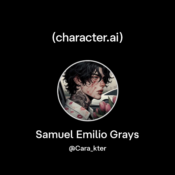 Chat with Samuel Emilio Grays | character.ai | AI Chat, Reimagined–Your ...
