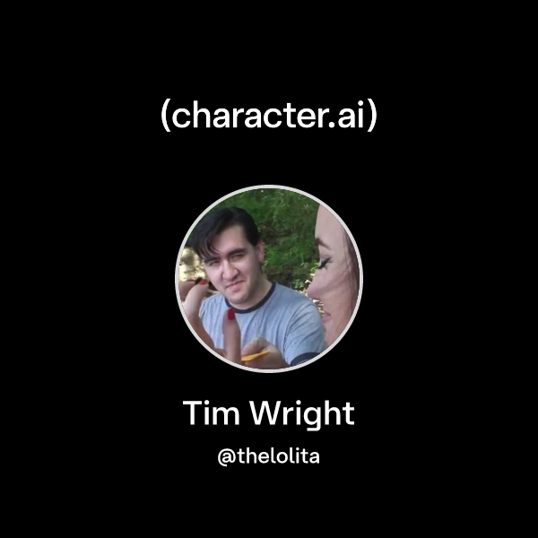 Chat with Tim Wright | character.ai | AI Chat, Reimagined–Your Words. Your World.
