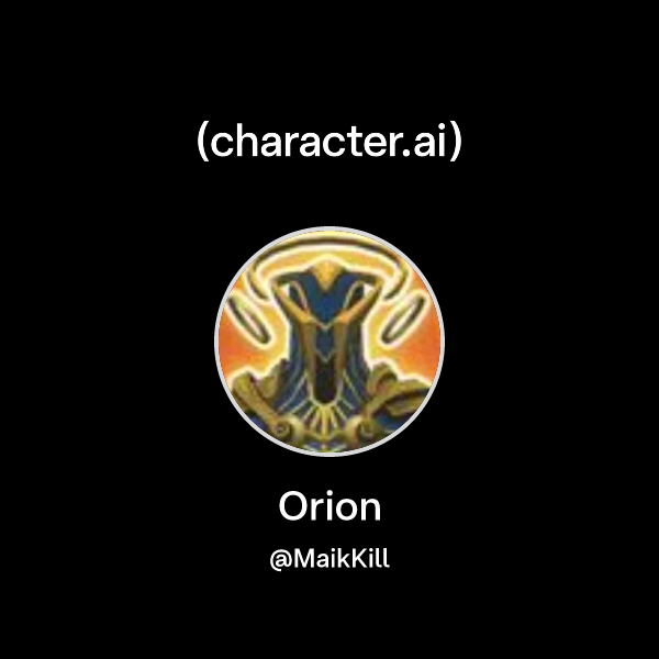 Chat with Orion | character.ai | Personalized AI for every moment of ...