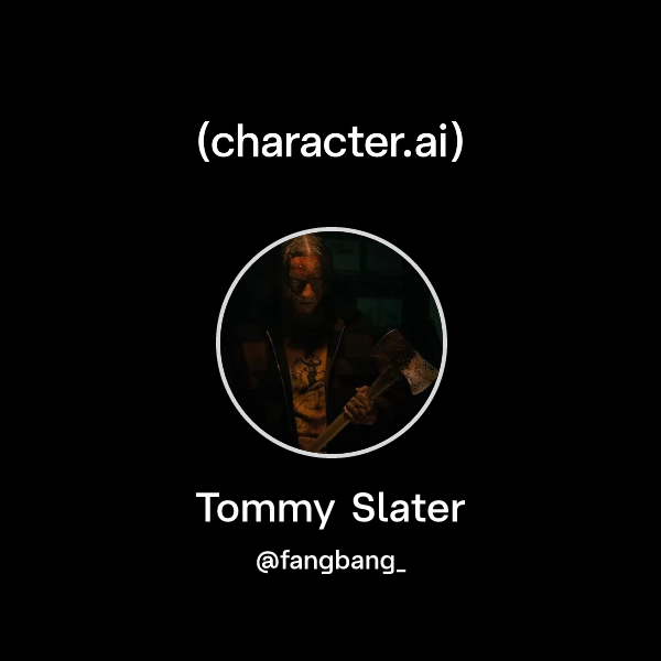 Chat with Tommy Slater | character.ai | AI Chat, Reimagined–Your Words ...