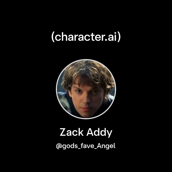 Chat with Zack Addy | character.ai | Personalized AI for every moment ...