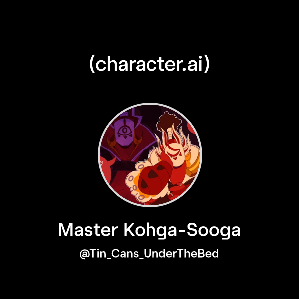 Chat with Master Kohga-Sooga | character.ai | AI Chat, Reimagined–Your ...