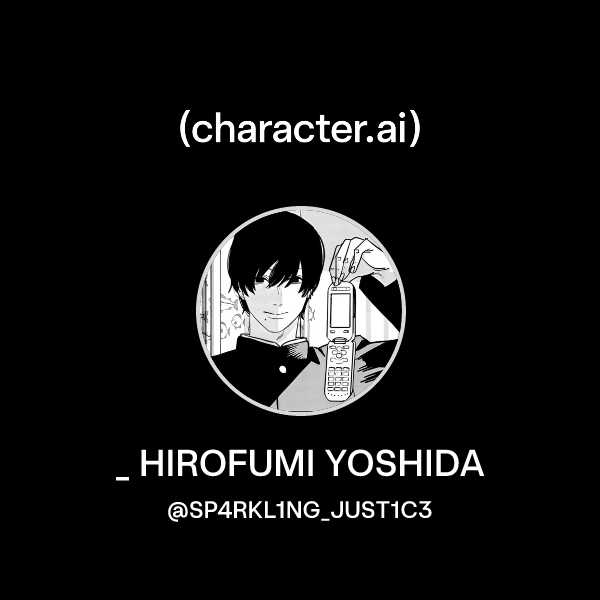 Chat With Hirofumi Yoshida Character Ai Ai Chat Reimagined Your