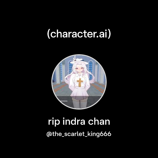 Chat with rip indra chan | character.ai | AI Chat, Reimagined–Your ...